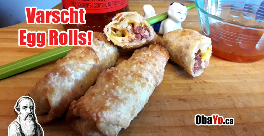 From the Oba Yo Test Kitchen: Varscht and Cheese Egg Rolls! – ObaYo.ca